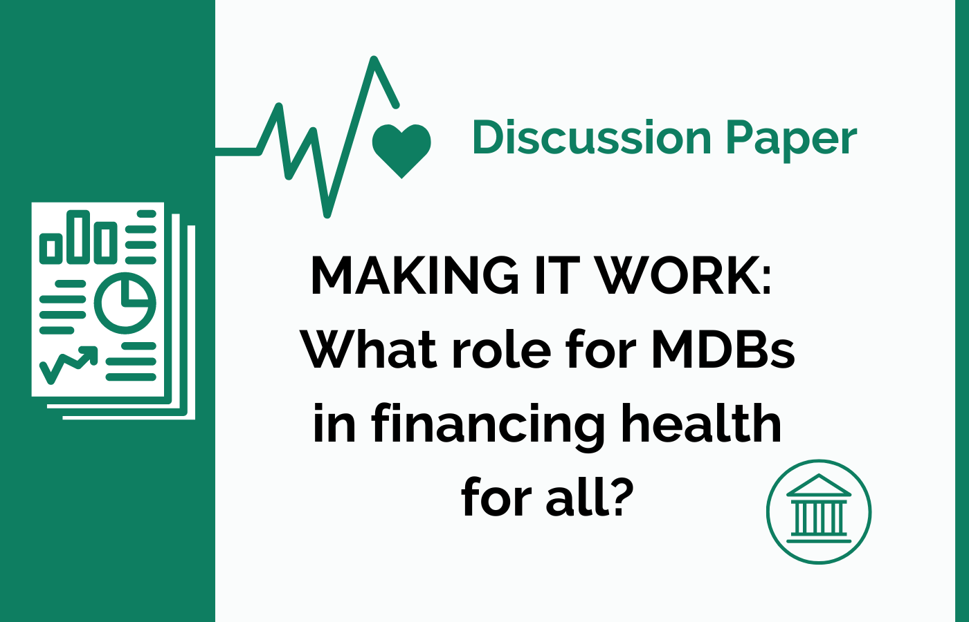 Discussion Paper - MAKING IT WORK: What role for MDBs in financing ...